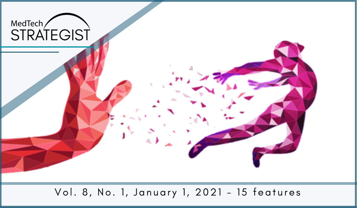 MedTech Strategist - Digital Edition: Vol. 8, No. 1 - January 1, 2021 ... MedTech Strategist - Digital Edition: Vol. 8, No. 1 - January 1, 2021 ...