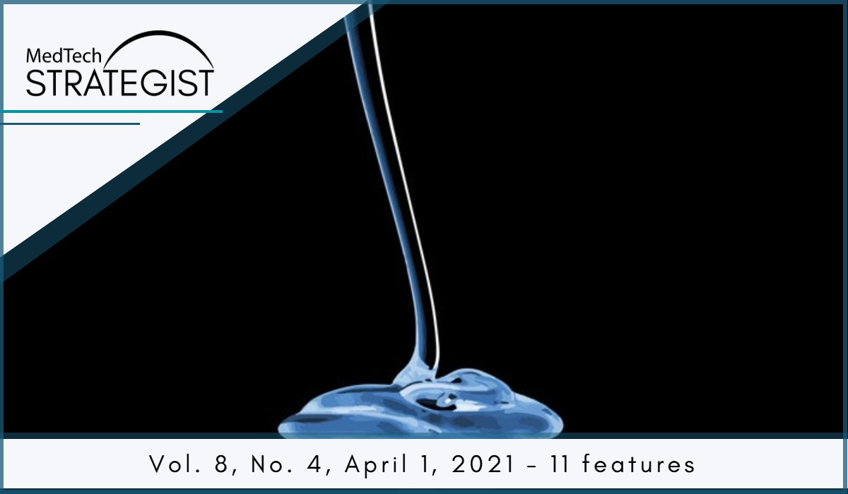 MedTech Strategist - Digital Edition: Vol. 8, No. 4 - April 2021 ... MedTech Strategist - Digital Edition: Vol. 8, No. 4 - April 2021 ...