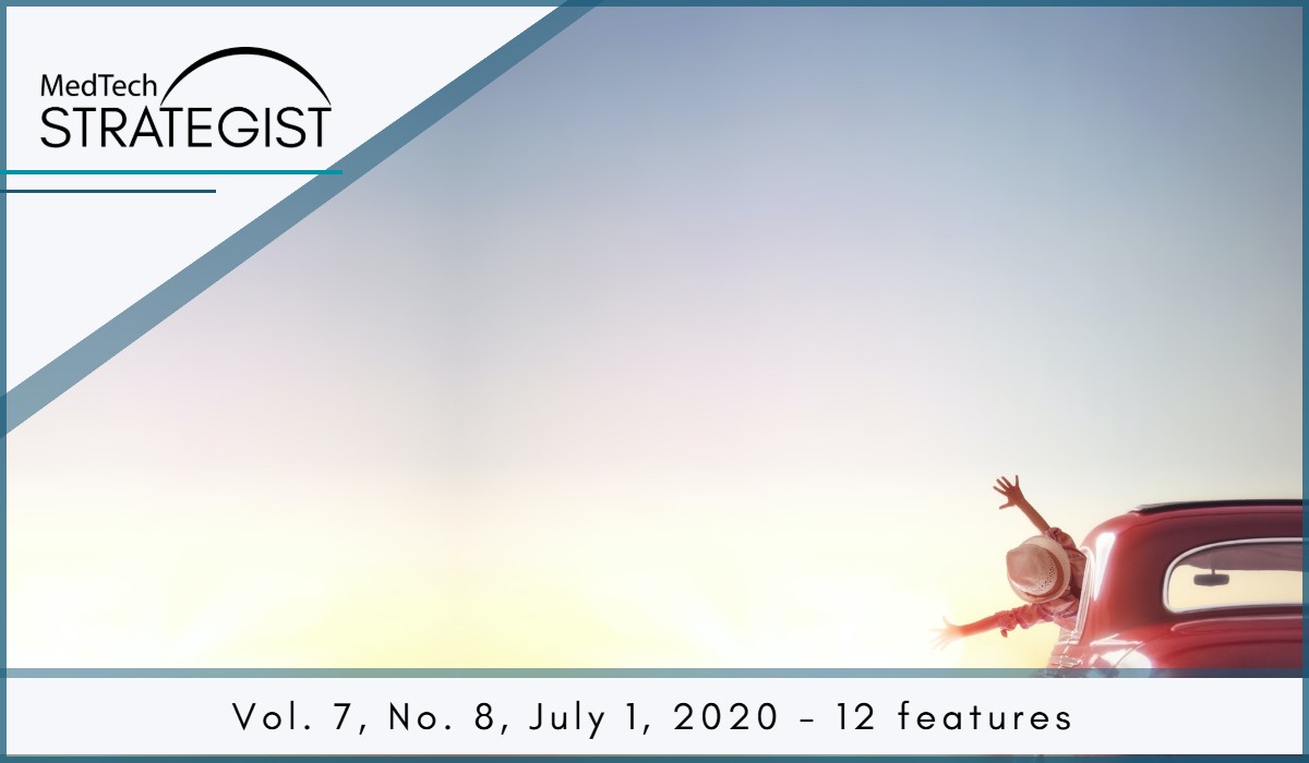 MedTech Strategist - Digital Edition: Vol. 7, No. 8 - July 1, 2020 ... MedTech Strategist - Digital Edition: Vol. 7, No. 8 - July 1, 2020 ...
