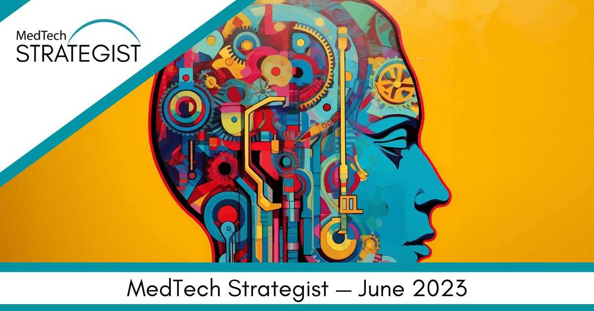 MedTech Strategist - Digital Edition: MedTech Strategist June 2023 MedTech Strategist - Digital Edition: MedTech Strategist June 2023