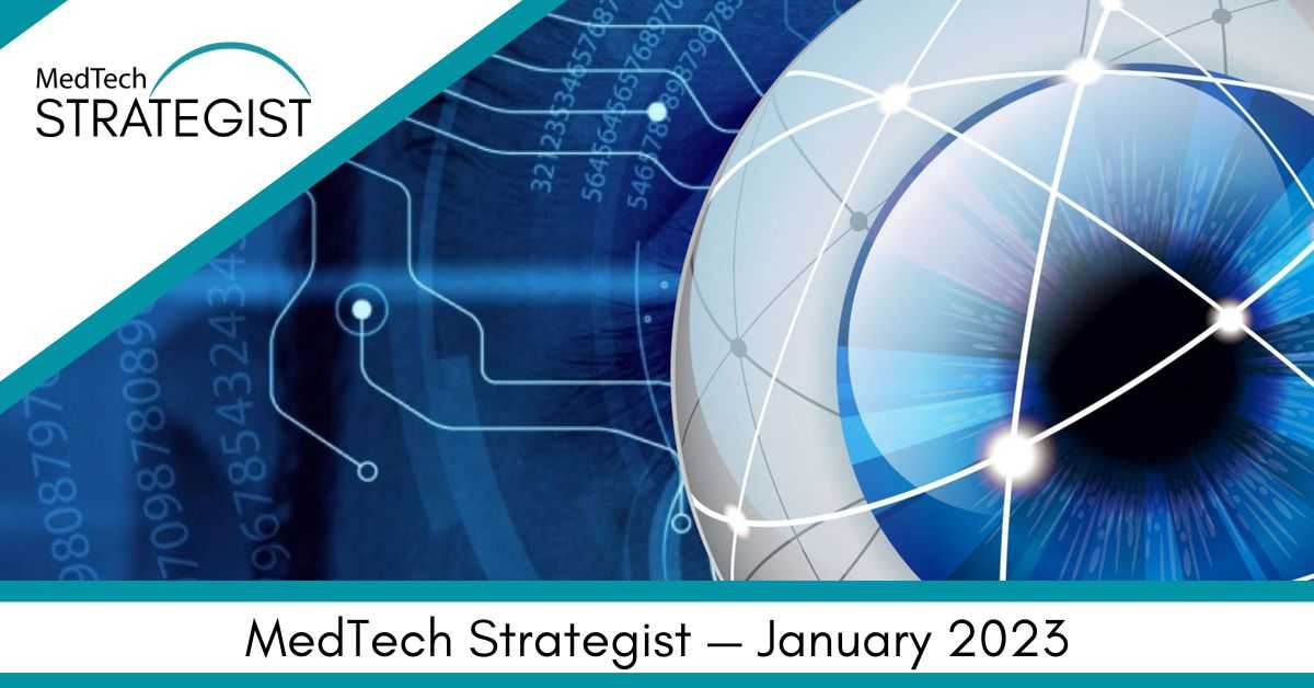 MedTech Strategist - Digital Edition: MedTech Strategist January 2023 MedTech Strategist - Digital Edition: MedTech Strategist January 2023